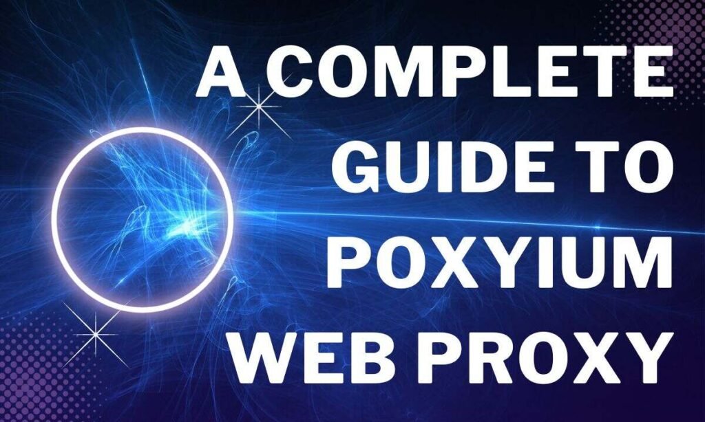 A complete guide to web Proxy